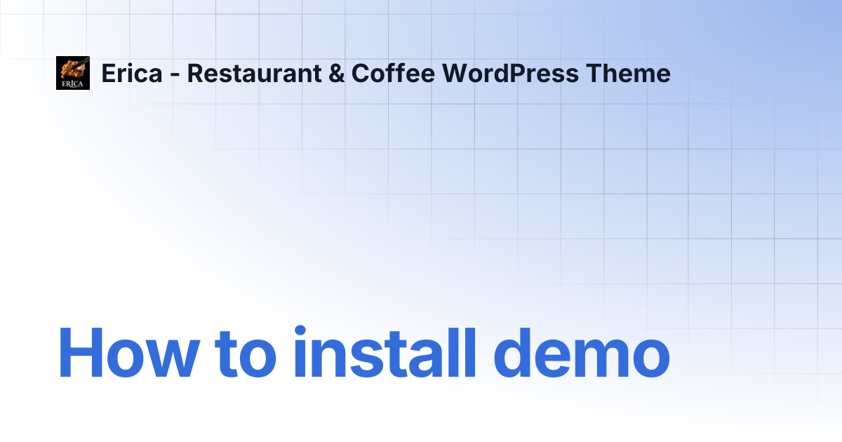 How to install demo | Erica - Restaurant & Coffee WordPress Theme