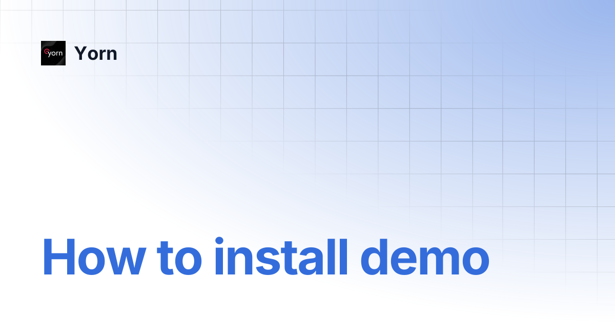 How to install demo | Yorn